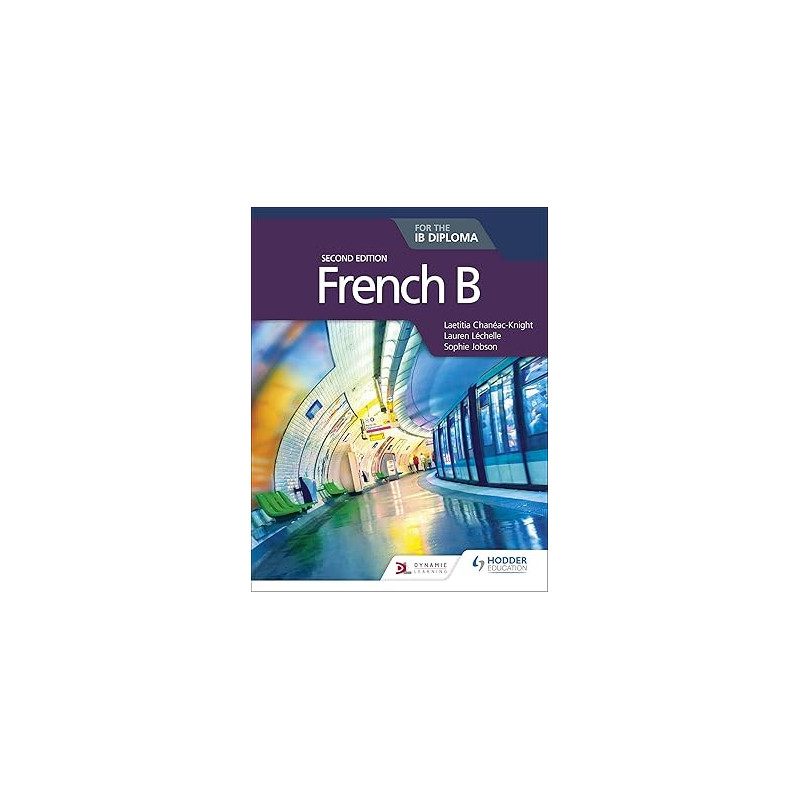 FRENCH B FOR THE IB DIPLOMA 2ND ED.HODDER